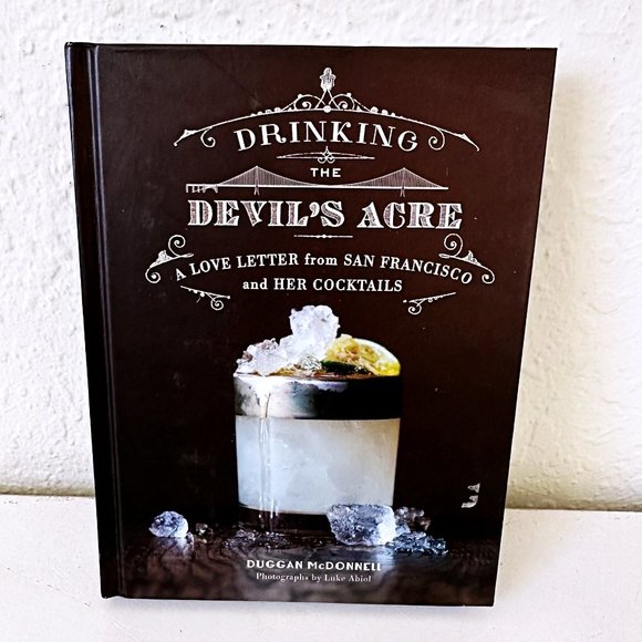 Chronicle Books | Kitchen | Drinking The Devils Acre A Love Letter From ...
